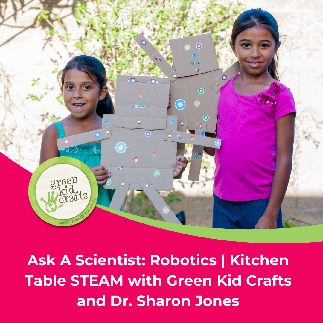 Ask a Scientist – Green Kid Crafts